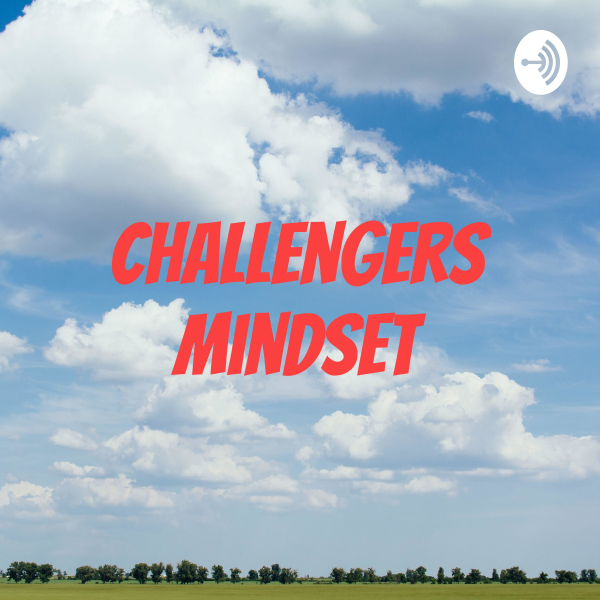 Challengers Mindset | Listen to Podcasts On Demand Free | TuneIn
