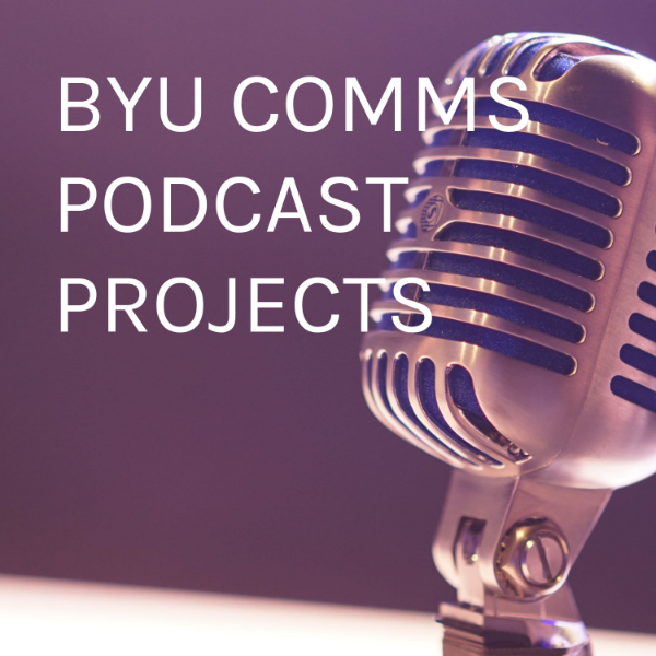 BYU COMMS PODCAST PROJECTS | Listen to Podcasts On Demand Free | TuneIn