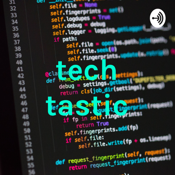 tech tastic | Listen to Podcasts On Demand Free | TuneIn