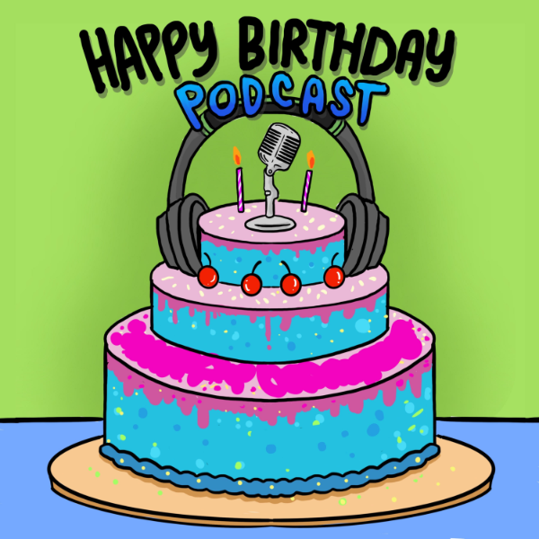 Happy Birthday Podcast! | Listen to Podcasts On Demand Free | TuneIn