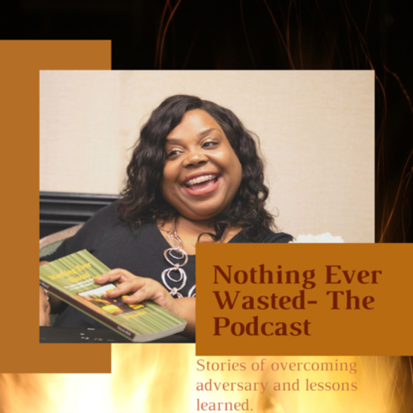 Nothing Ever Wasted | Listen to Podcasts On Demand Free | TuneIn