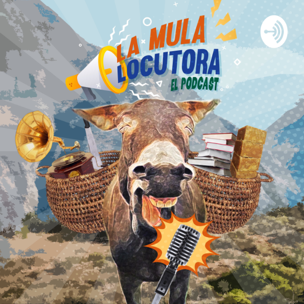 La Mula Locutora | Listen to Podcasts On Demand Free | TuneIn
