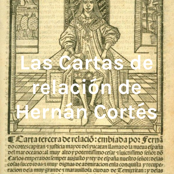Las Cartas de relacion de Hernan Cortes | Listen to Podcasts On Demand ...