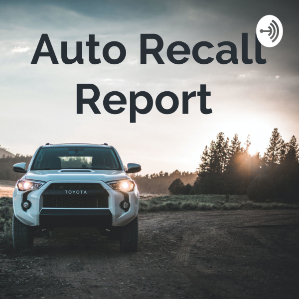 Auto Recall Report | Listen to Podcasts On Demand Free | TuneIn