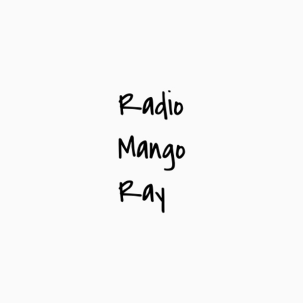 RADIO MANGO RAY | Listen to Podcasts On Demand Free | TuneIn