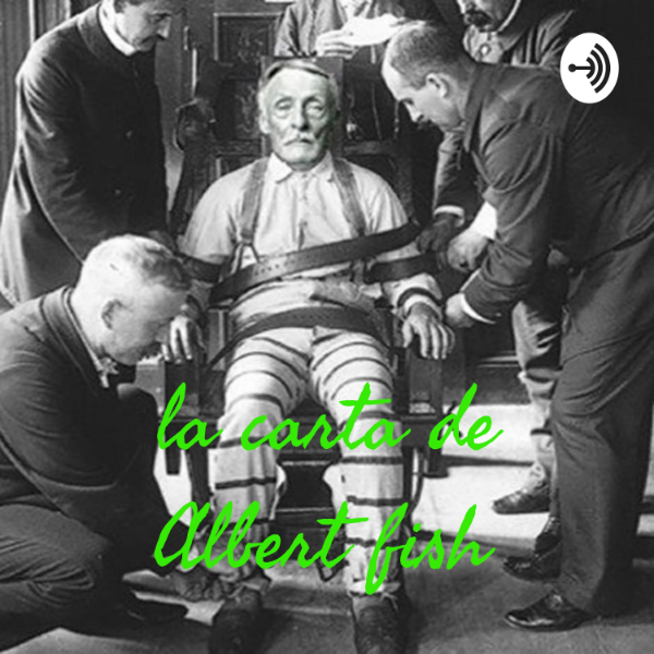 la carta de Albert fish | Listen to Podcasts On Demand Free | TuneIn