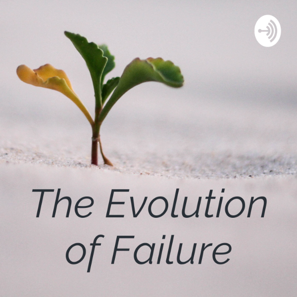 The Evolution of Failure | Listen to Podcasts On Demand Free | TuneIn
