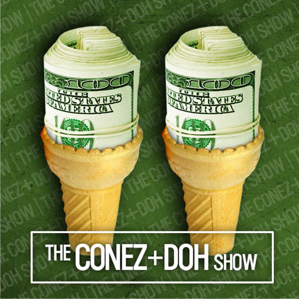 The Conez And Doh Show | Listen to Podcasts On Demand Free | TuneIn