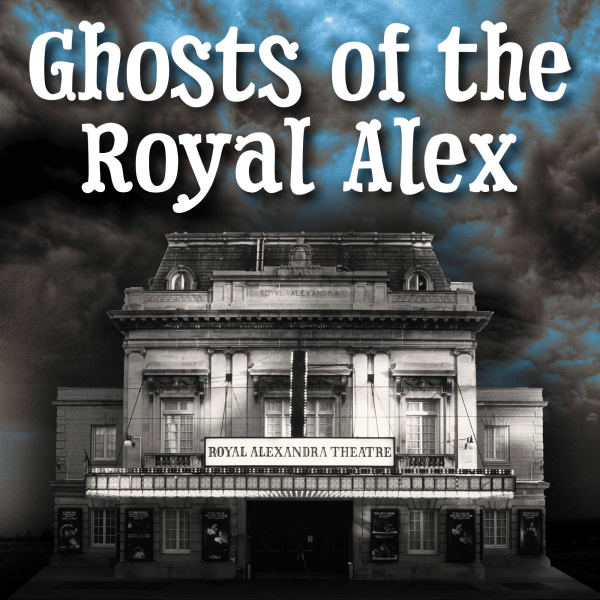 Ghosts of the Royal Alex | Listen to Podcasts On Demand Free | TuneIn