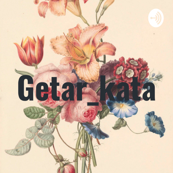 Getar_kata | Listen to Podcasts On Demand Free | TuneIn