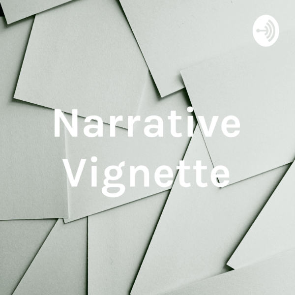Narrative Vignette | Listen to Podcasts On Demand Free | TuneIn