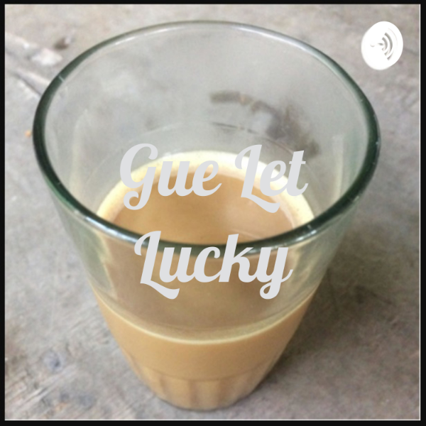 Gue Let Lucky | Free Internet Radio | TuneIn