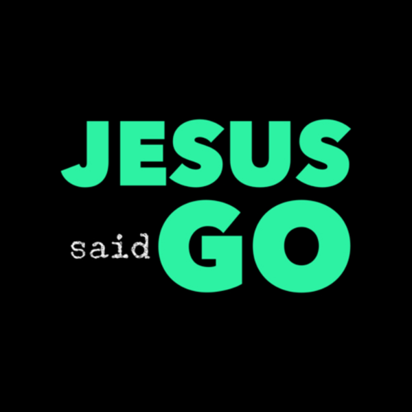 Jesus said GO | Listen to Podcasts On Demand Free | TuneIn