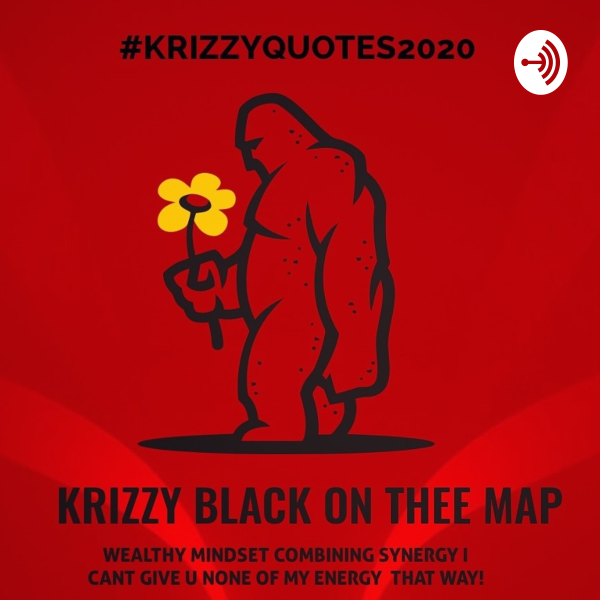 ON THE MAP WIT KRIZZY GRIZZLY BLACK | Listen to Podcasts On Demand Free ...