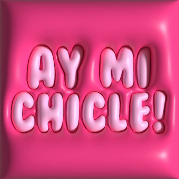 Ay Mi Chicle! | Listen to Podcasts On Demand Free | TuneIn