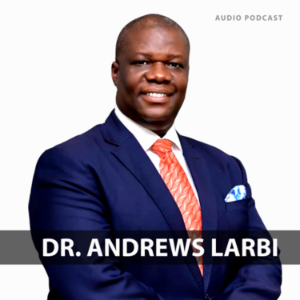 Dr. Andrews Larbi | Listen to Podcasts On Demand Free | TuneIn