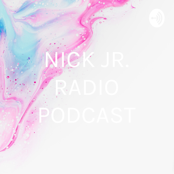 Nick Jr Radio Podcast Listen To Podcasts On Demand Free Tunein