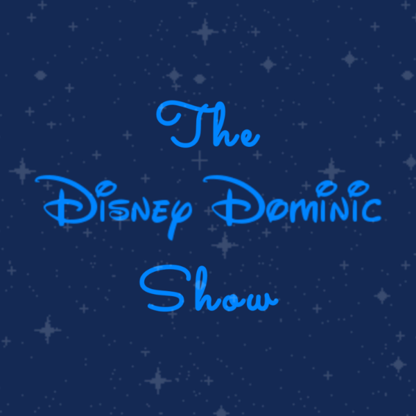 The Disney Dominic Show | Listen to Podcasts On Demand Free | TuneIn