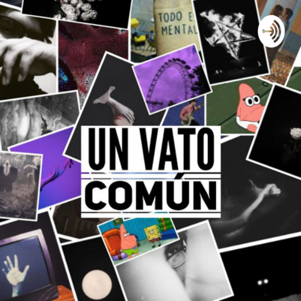 Un Vato Comun | Listen to Podcasts On Demand Free | TuneIn