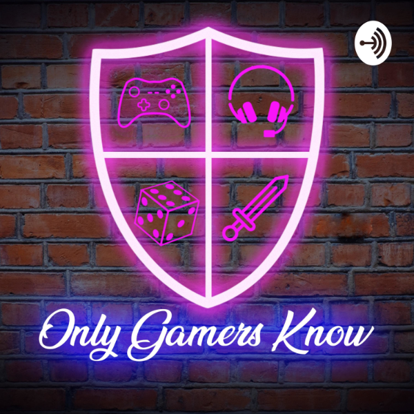 Only Gamers Know | Listen to Podcasts On Demand Free | TuneIn