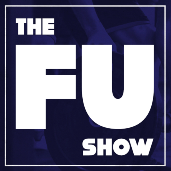 The FU Show - Listen to All Episodes | Health & Wellness