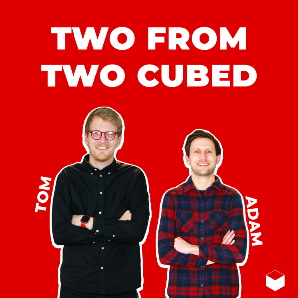 Two from Two Cubed | Listen to Podcasts On Demand Free | TuneIn