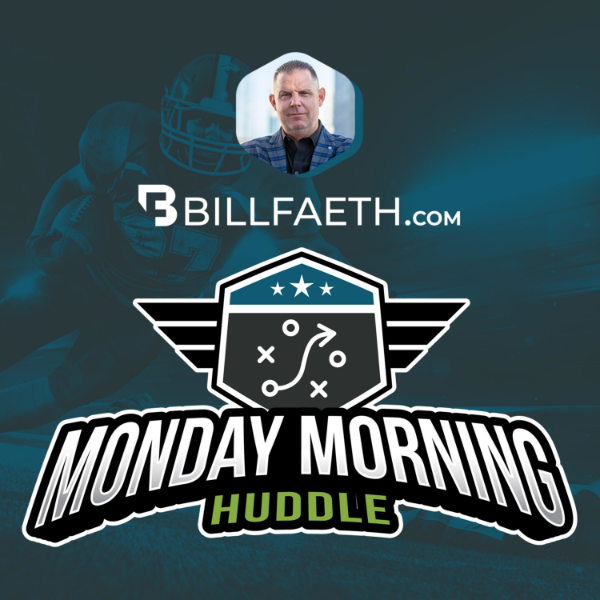 Bill Faeth's Monday Morning Huddle | Listen to Podcasts On Demand Free ...