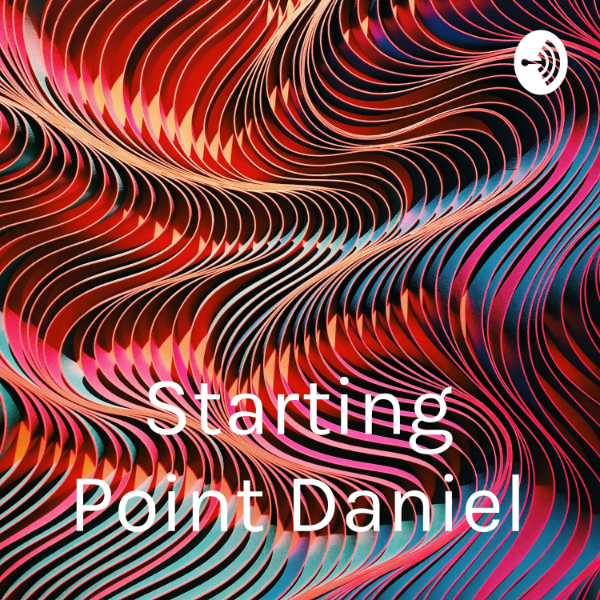 Starting Point Daniel | Listen to Podcasts On Demand Free | TuneIn