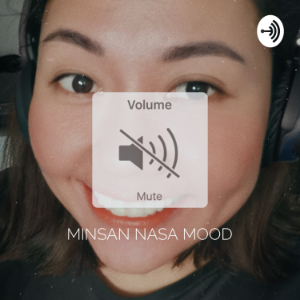 Minsan Nasa… - Listen to All Episodes | Storytelling | TuneIn