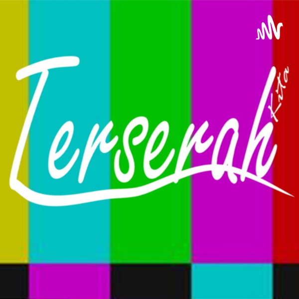 Terserah KITA | Listen to Podcasts On Demand Free | TuneIn