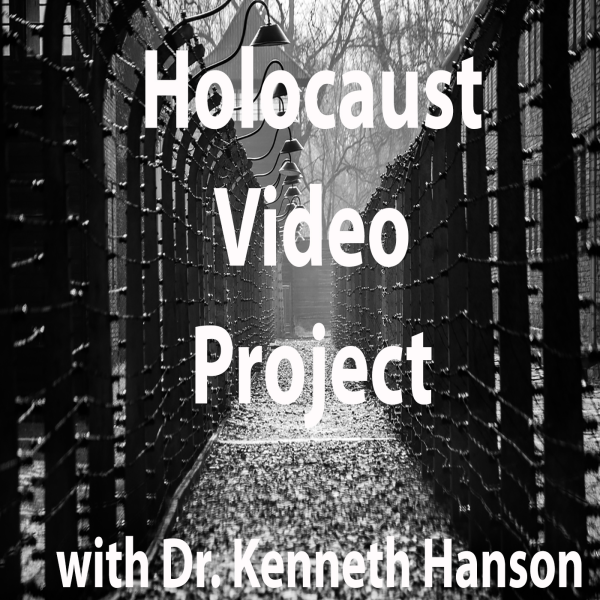 Holocaust Video Project with Dr. Kenneth Hanson | Listen to Podcasts On ...