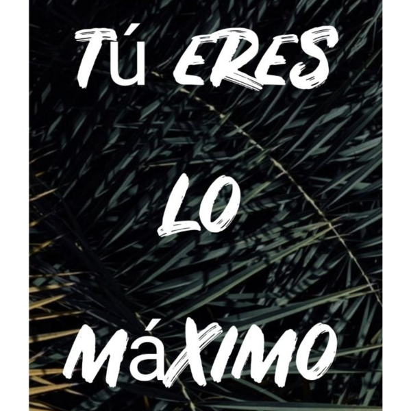 TU ERES LO MAXIMO | Listen to Podcasts On Demand Free | TuneIn