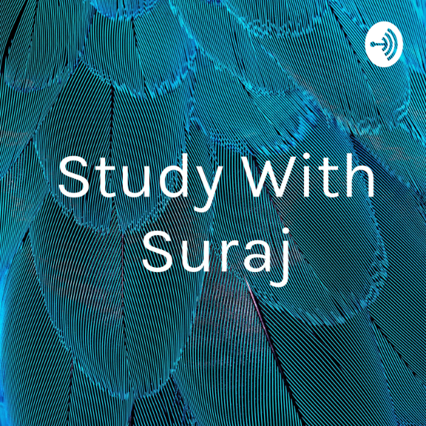 Study With Suraj easily | Listen to Podcasts On Demand Free | TuneIn
