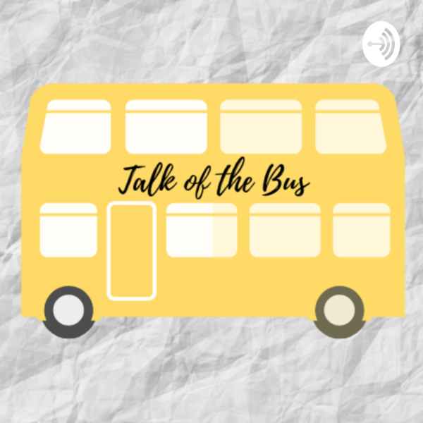 Talk Of The Bus | Listen to Podcasts On Demand Free | TuneIn