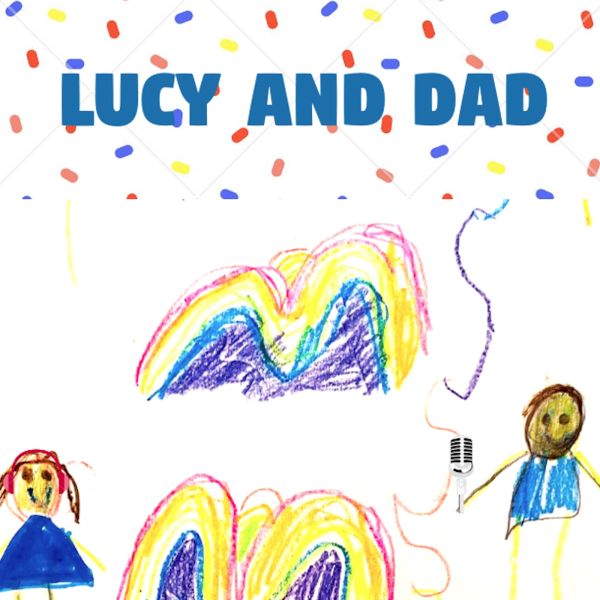 Lucy and Dad | Listen to Podcasts On Demand Free | TuneIn