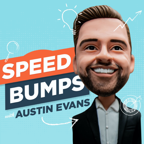 Speed Bumps with Austin Evans | Listen to Podcasts On Demand Free | TuneIn