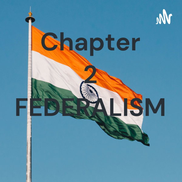 Chapter 2 FEDERALISM | Listen to Podcasts On Demand Free | TuneIn