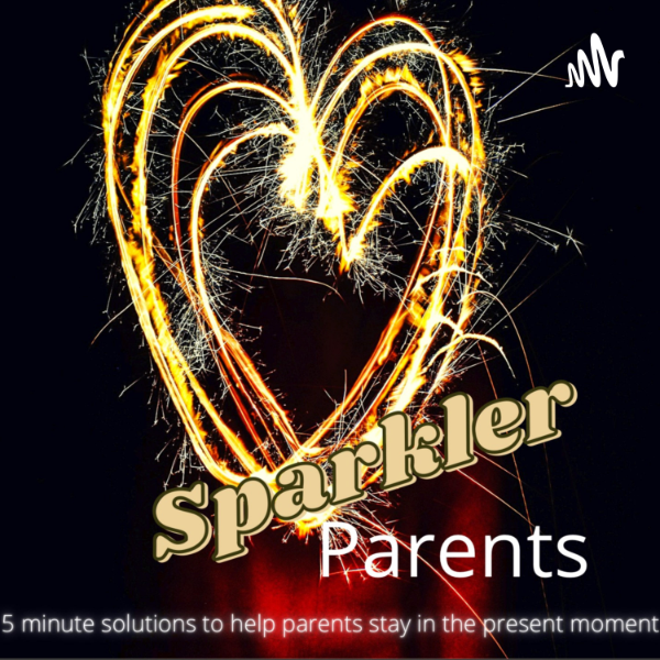 Sparkler Parents | Listen to Podcasts On Demand Free | TuneIn