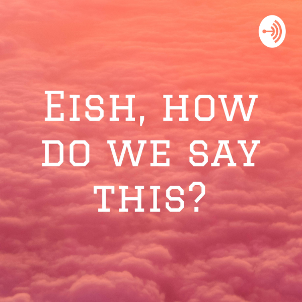 Eish, how do we say this? | Listen to Podcasts On Demand Free | TuneIn