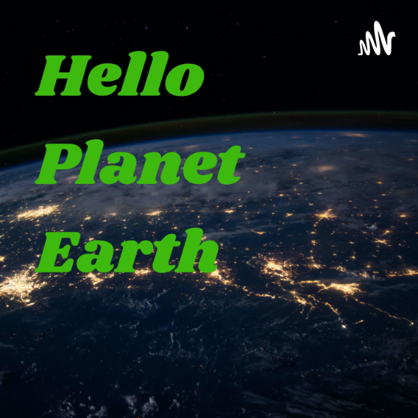Hello Planet Earth | Listen to Podcasts On Demand Free | TuneIn