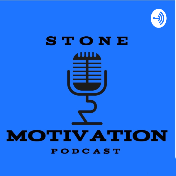Stone motivation | Listen to Podcasts On Demand Free | TuneIn