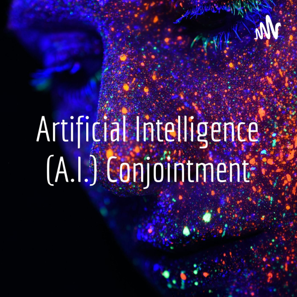 Artificial Intelligence (A.I.) Conjointment | Listen to Podcasts On ...