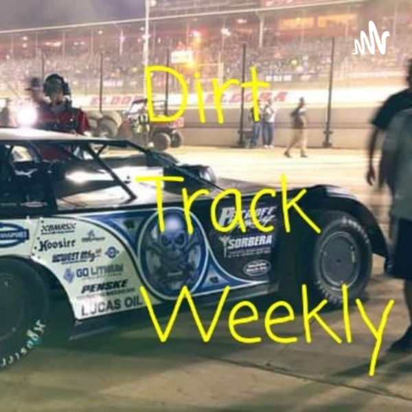 Dirt Track Weekly | Listen to Podcasts On Demand Free | TuneIn