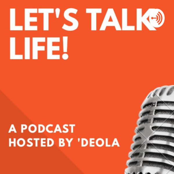 Let's Talk LIFE! | Listen to Podcasts On Demand Free | TuneIn