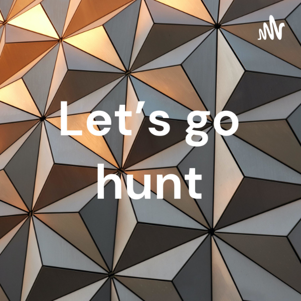 Let's go hunt | Listen to Podcasts On Demand Free | TuneIn
