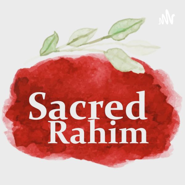 Sacred Rahim | Listen to Podcasts On Demand Free | TuneIn