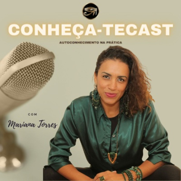 Conheca-teCast com Mariana Torres | Listen to Podcasts On Demand Free | TuneIn