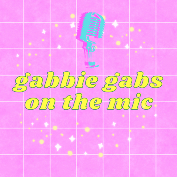 Gabbie Gabs on the Mic | Listen to Podcasts On Demand Free | TuneIn