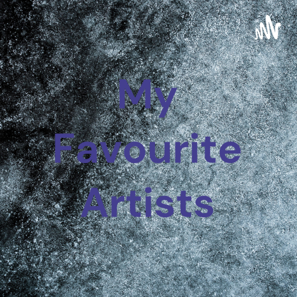 My Favourite Artists | Listen to Podcasts On Demand Free | TuneIn