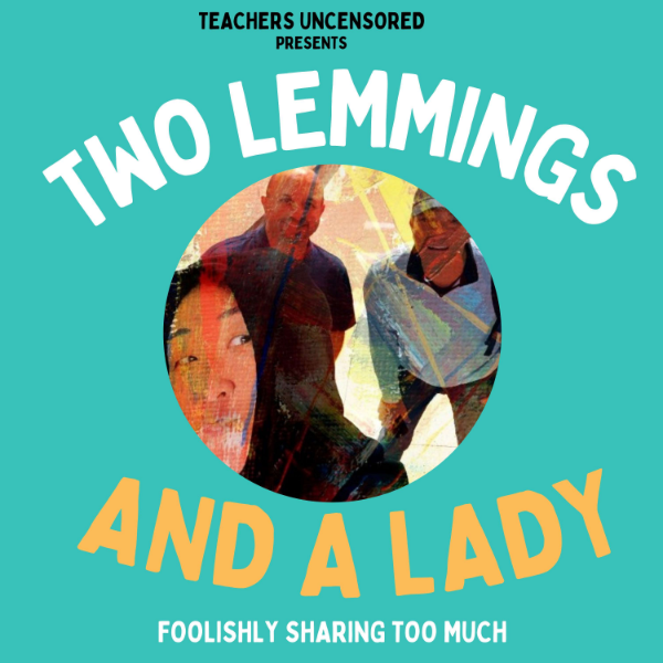 Two Lemmings and a Lady by Teachers Uncensored | Listen to Podcasts On ...